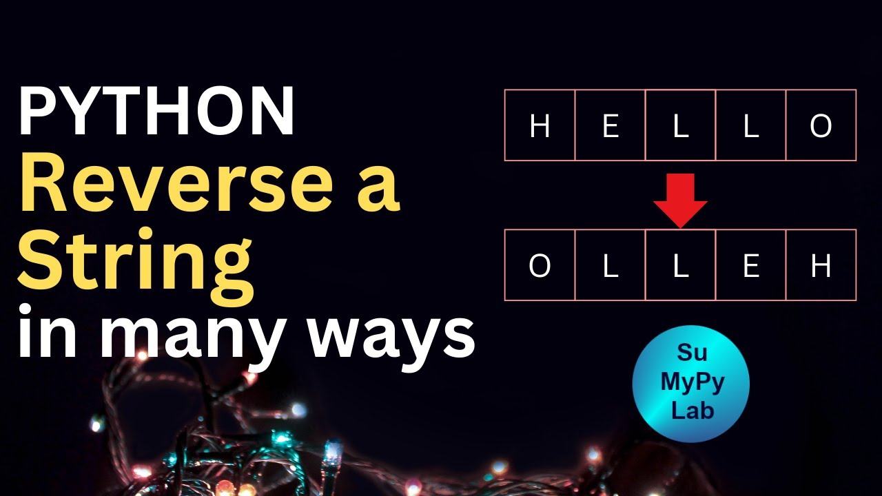 How To Reverse A String In Python Python Reverse String Sumypylab