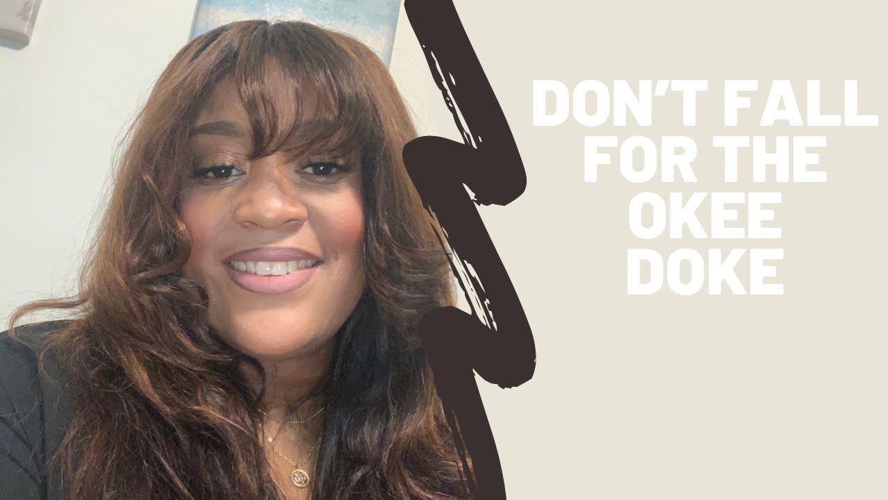 Don T Fall For The Okee Doke Youtube