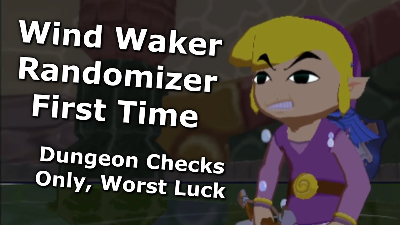 Wind Waker Randomizer First Time Dungeon Checks Only Worst Luck