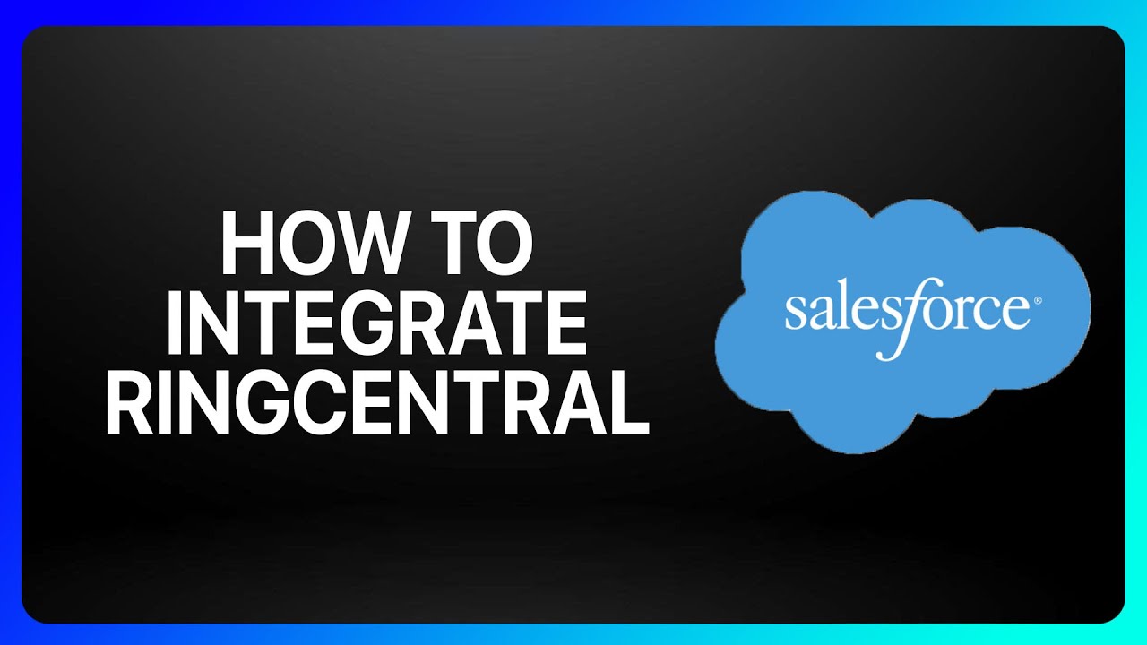 How To Integrate Ringcentral With Salesforce Tutorial Youtube