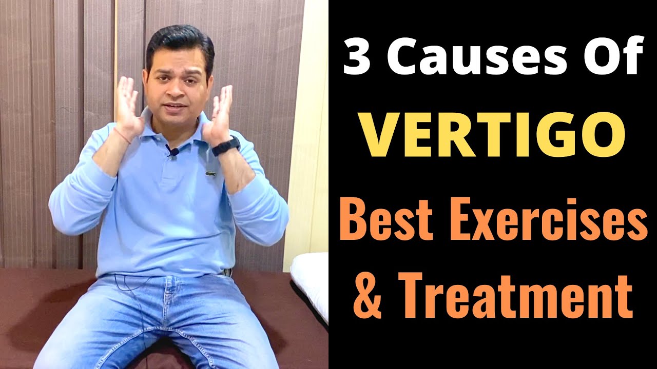 Vertigo Exercises 3 Causes Of Vertigo Bppv Exercises Treatment Of