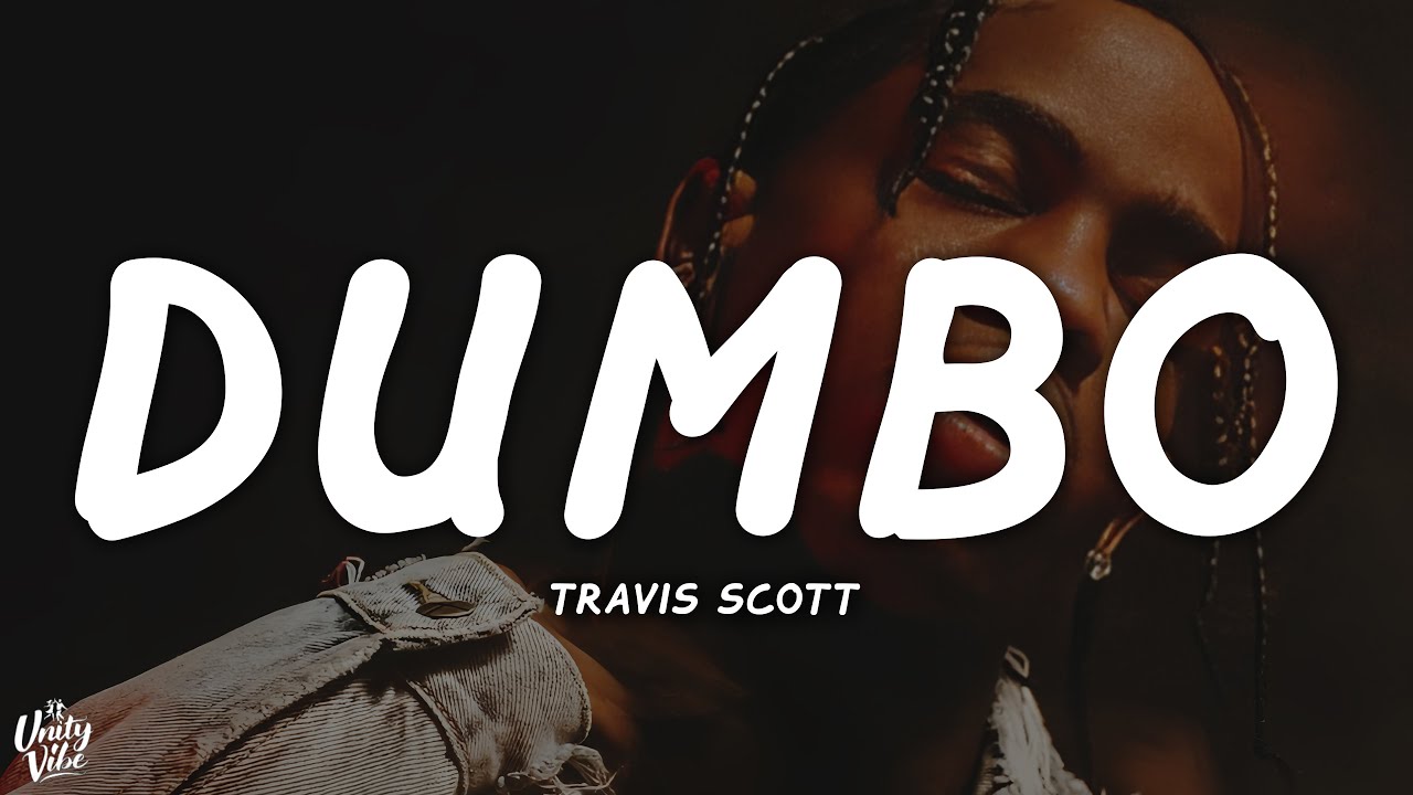 Travis Scott Dumbo Lyrics Youtube