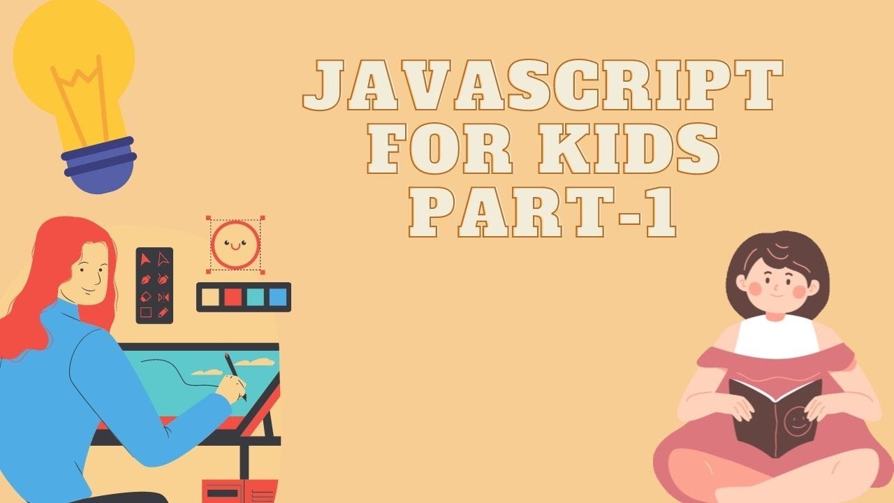 Javascript For Kids Part 1 First Code In Javascript Youtube