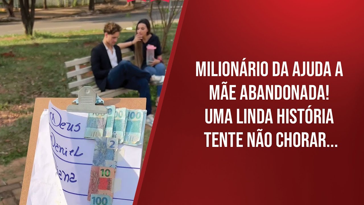 Milionário Da Ajuda A Mãe Abandonada Uma Linda História Tente Não