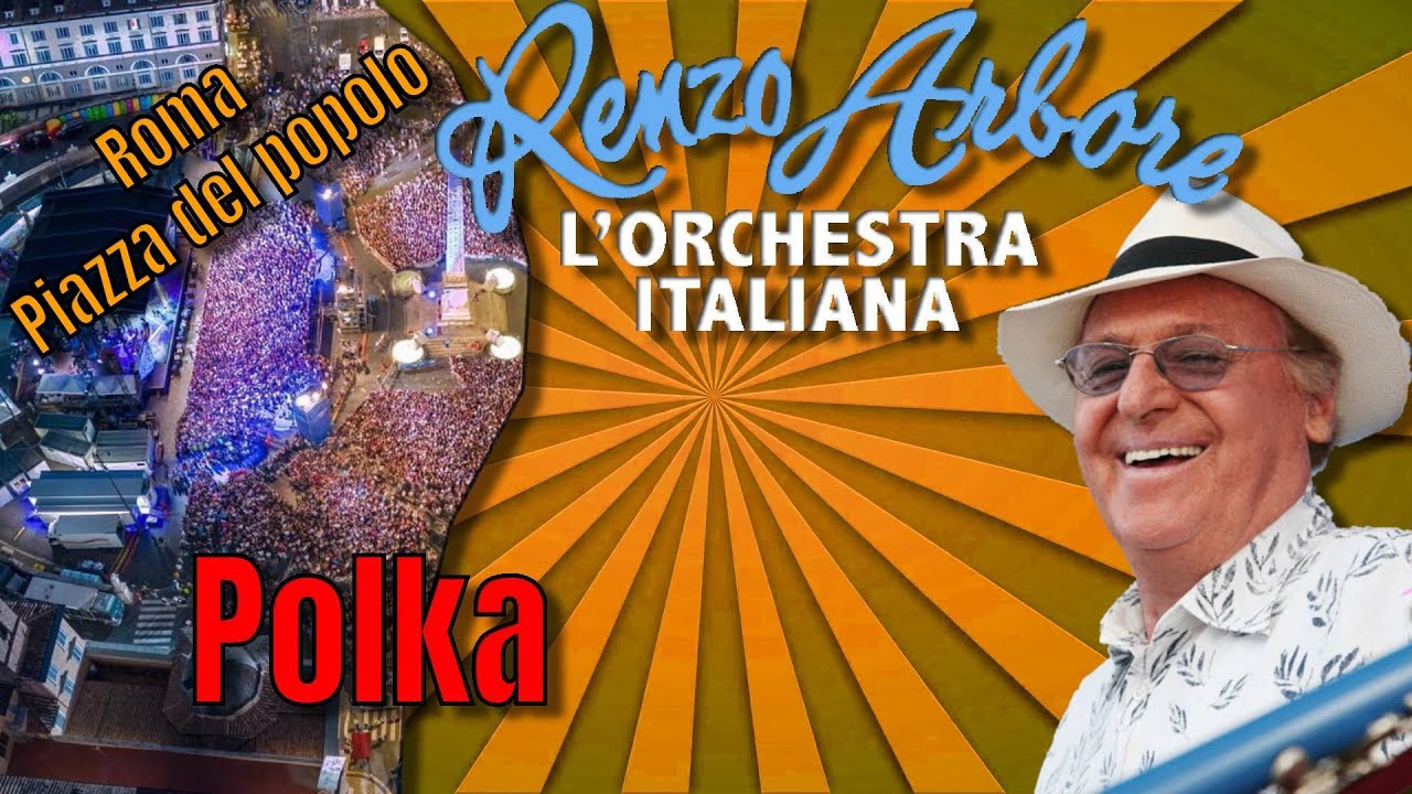 Polka Renzo Arbore E L Orchestra Italiana Roma Piazza Del Popolo Youtube