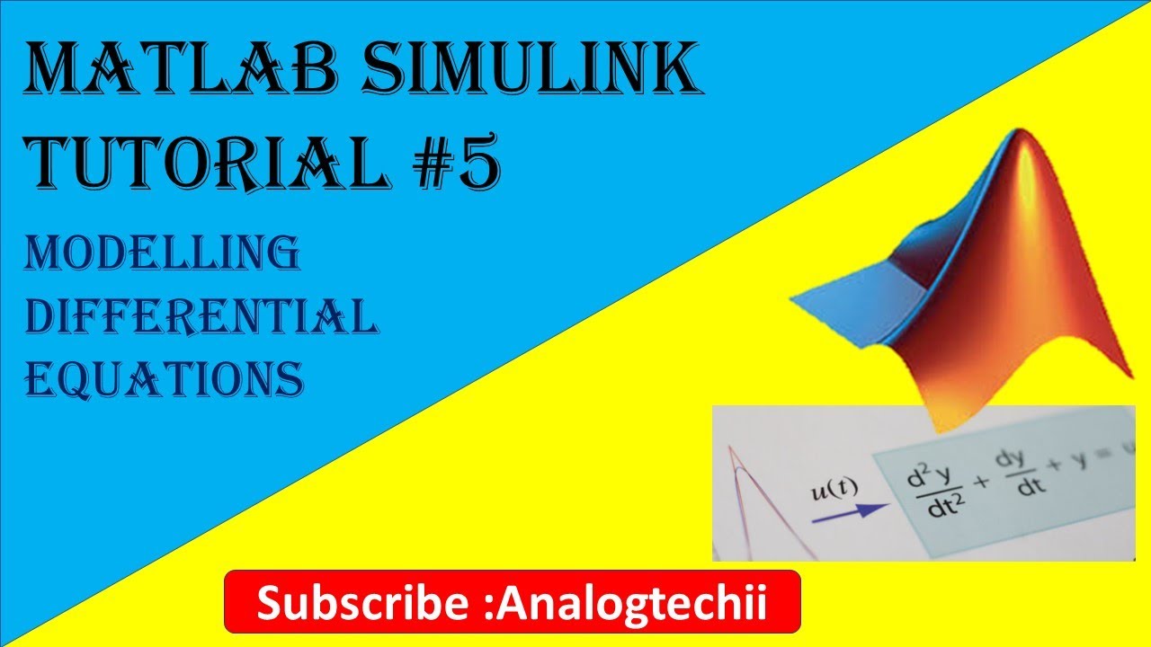 How To Model Differential Equation In Matlab Simulink Youtube
