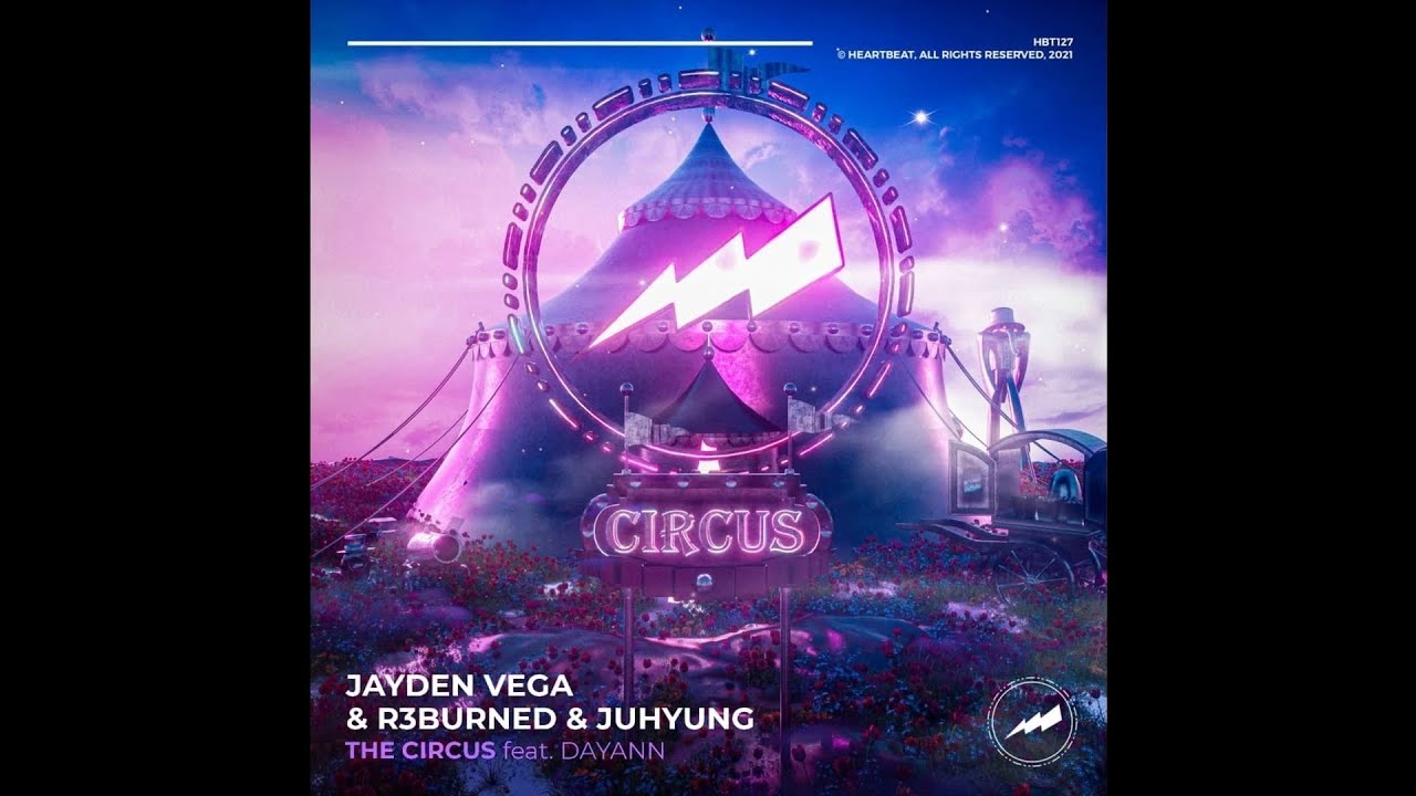 The Circus Extended Mix Jayden Vega R3burned Juhyung Song