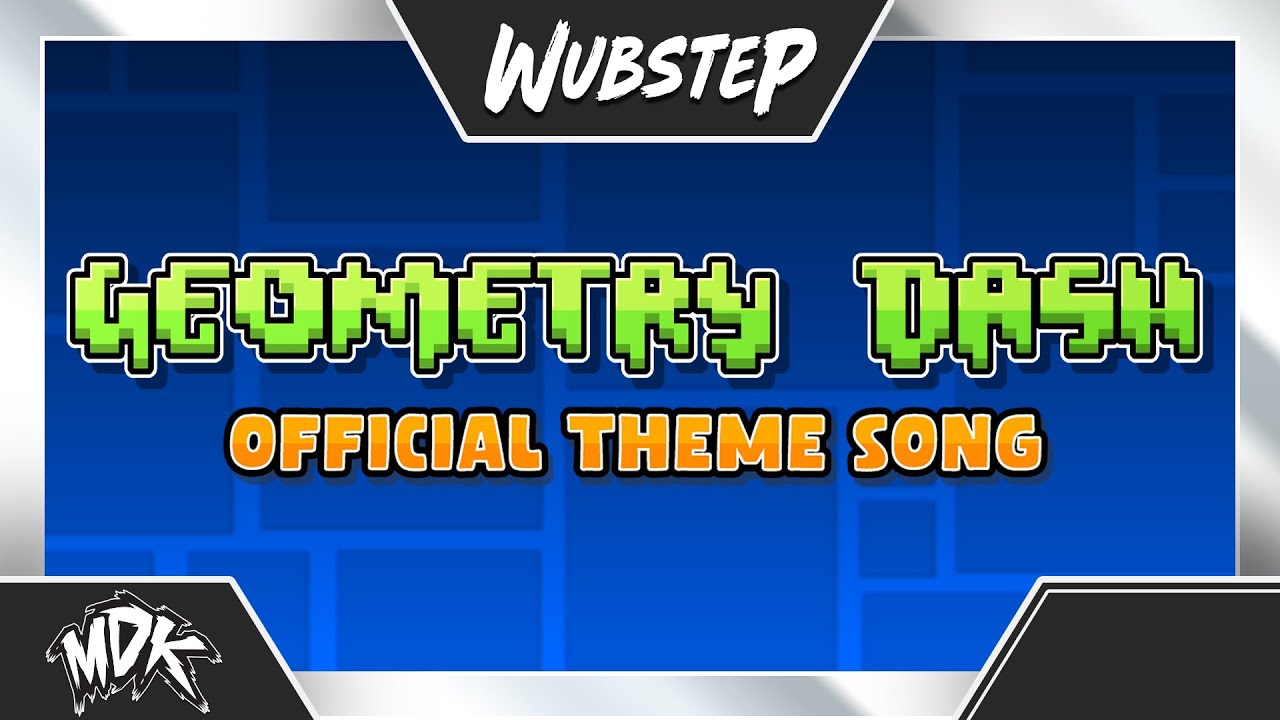 Geometry Dash Official Theme Song Mdk Song Lyrics Music Videos