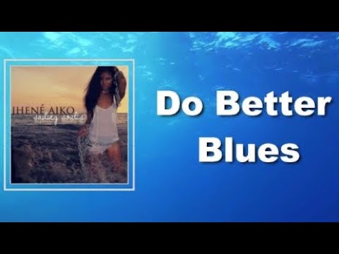 Jhene Aiko Do Better Blues Pt 2 Official Audio Youtube