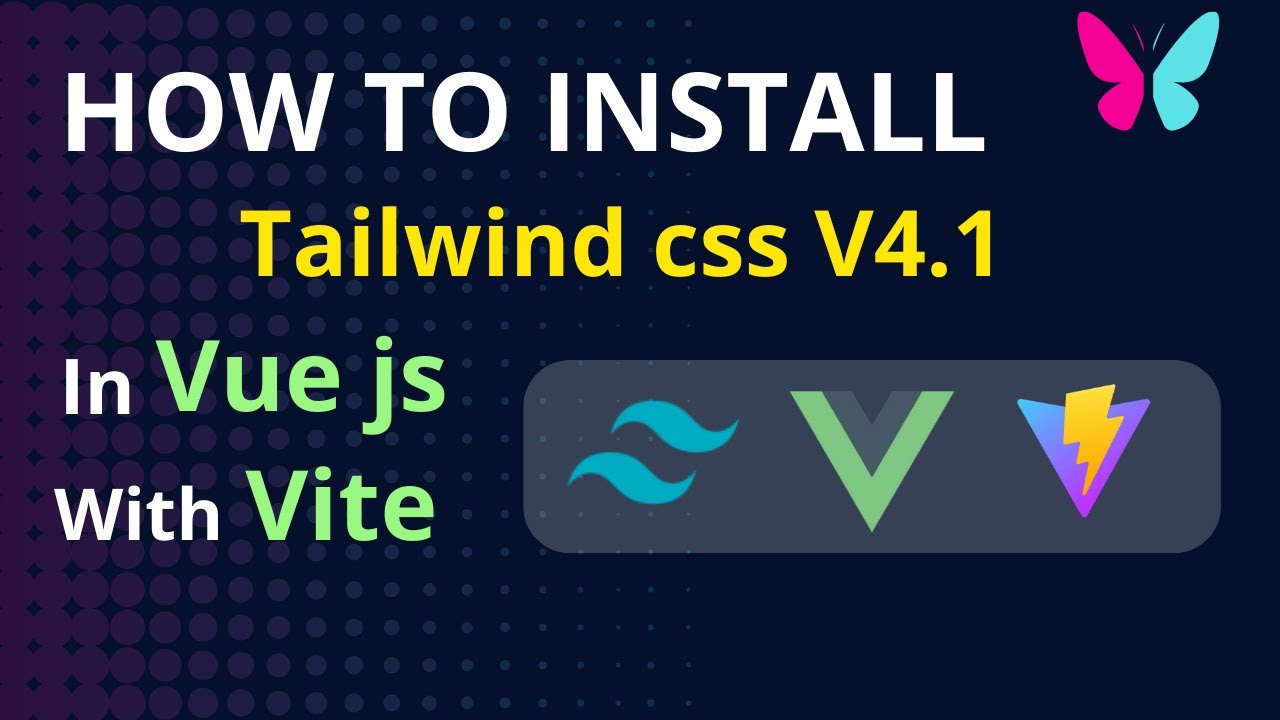 How To Install Tailwind Css V4 1 In Vue Js 3 With Vite Youtube