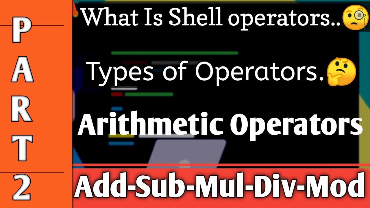 Shell Script Arithmetic Operators 2020 Shell Operators Tutorials For