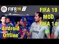 Fifa 19 Mod Fifa 14 Android Offline 1gb New Face Kits Update Best ...