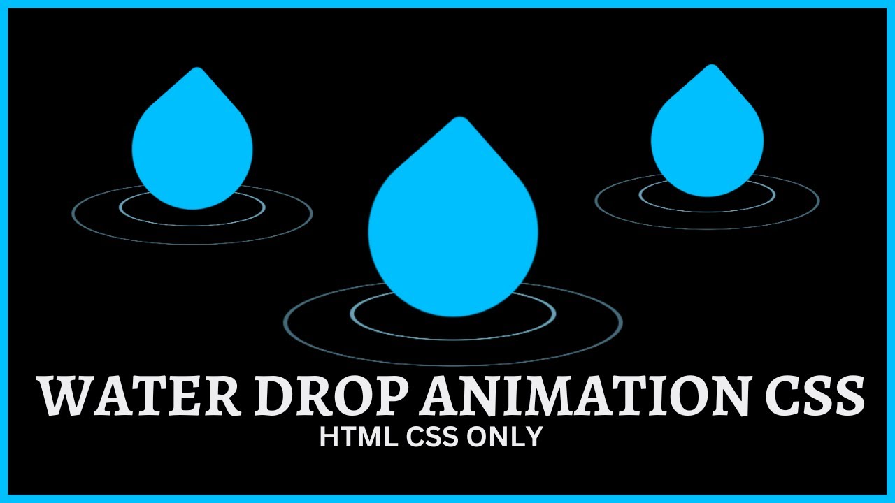 Water Drop Animation Css Water Drop Effect Css Css Animation 2023