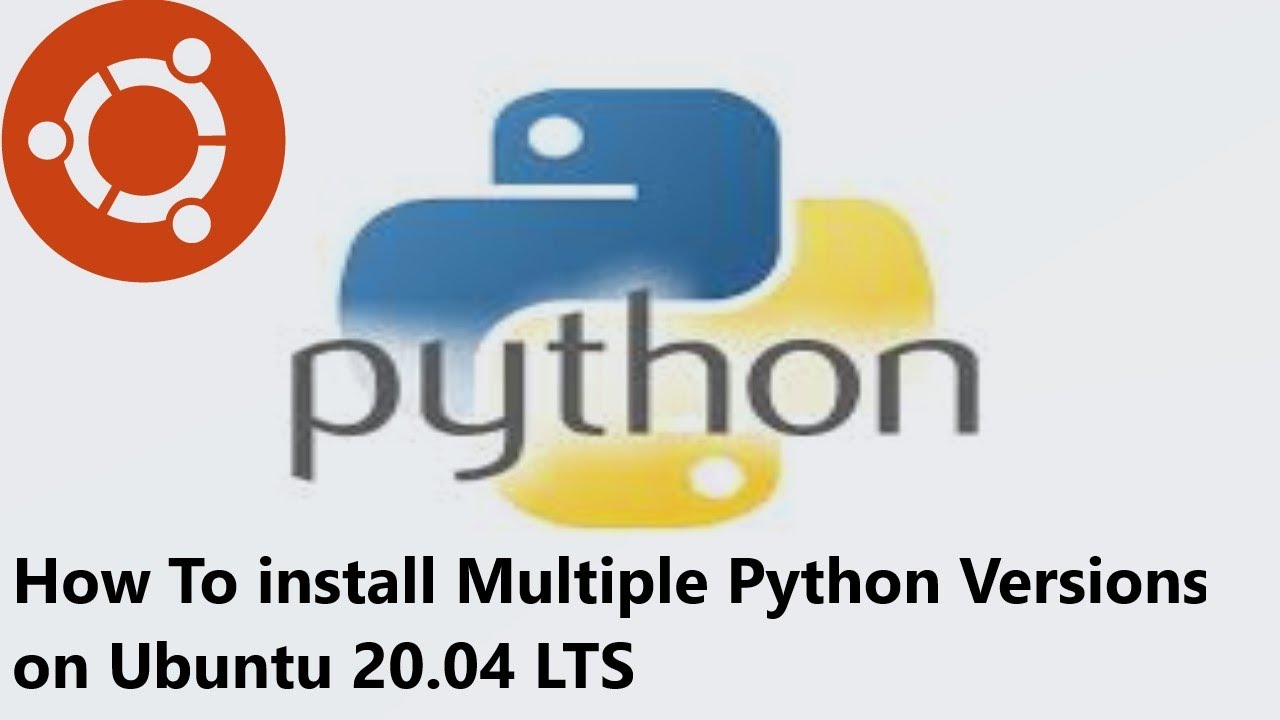 How To Install Multiple Python Versions On Ubuntu 20 04 Lts Youtube