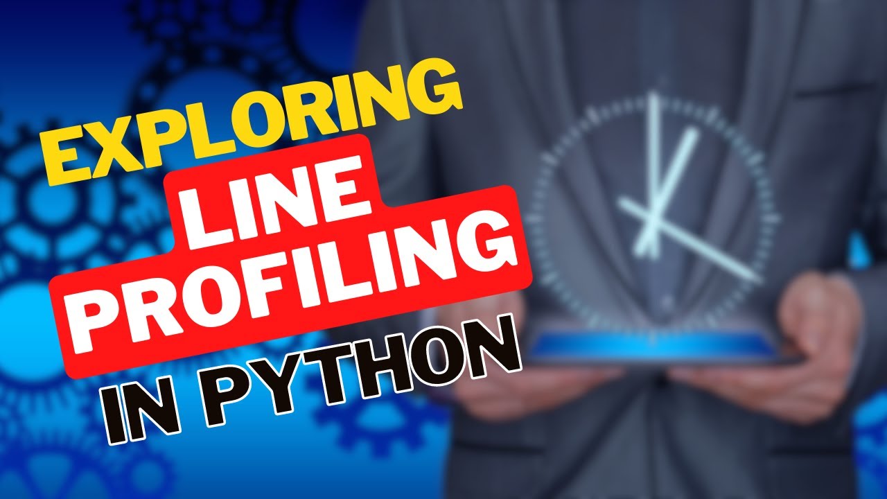 Unlocking Efficiency Exploring Line Profiling In Python Youtube