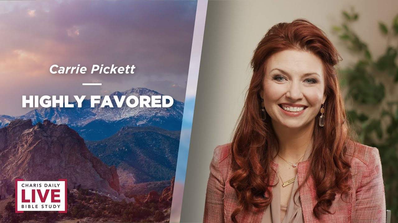 Highly Favored Carrie Pickett Cdlbs For May 17 2022 Youtube