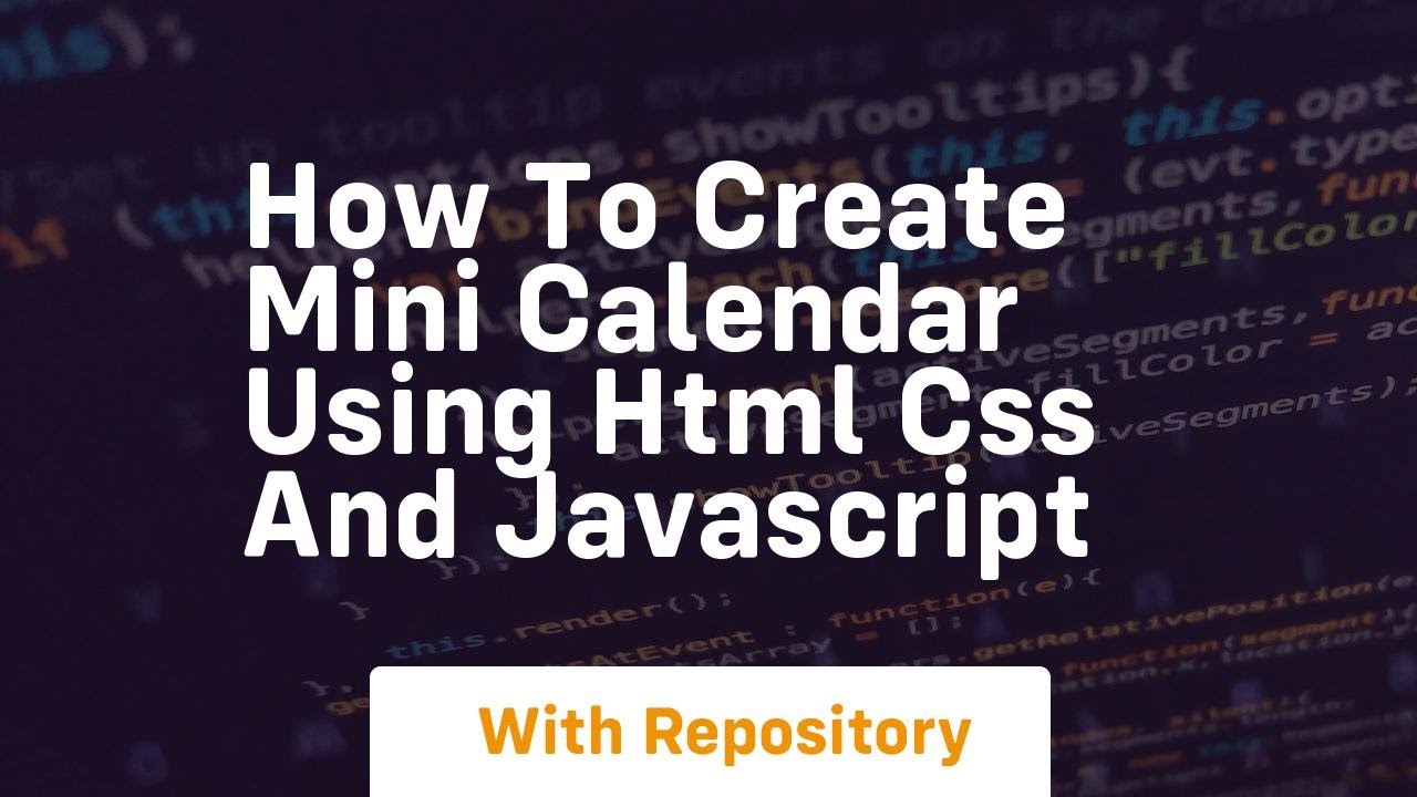 How To Create Mini Calendar Using Html Css And Javascript Youtube