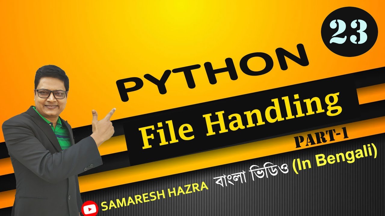 File Handling 1 Python Part 23 Bengali Tutorial Youtube