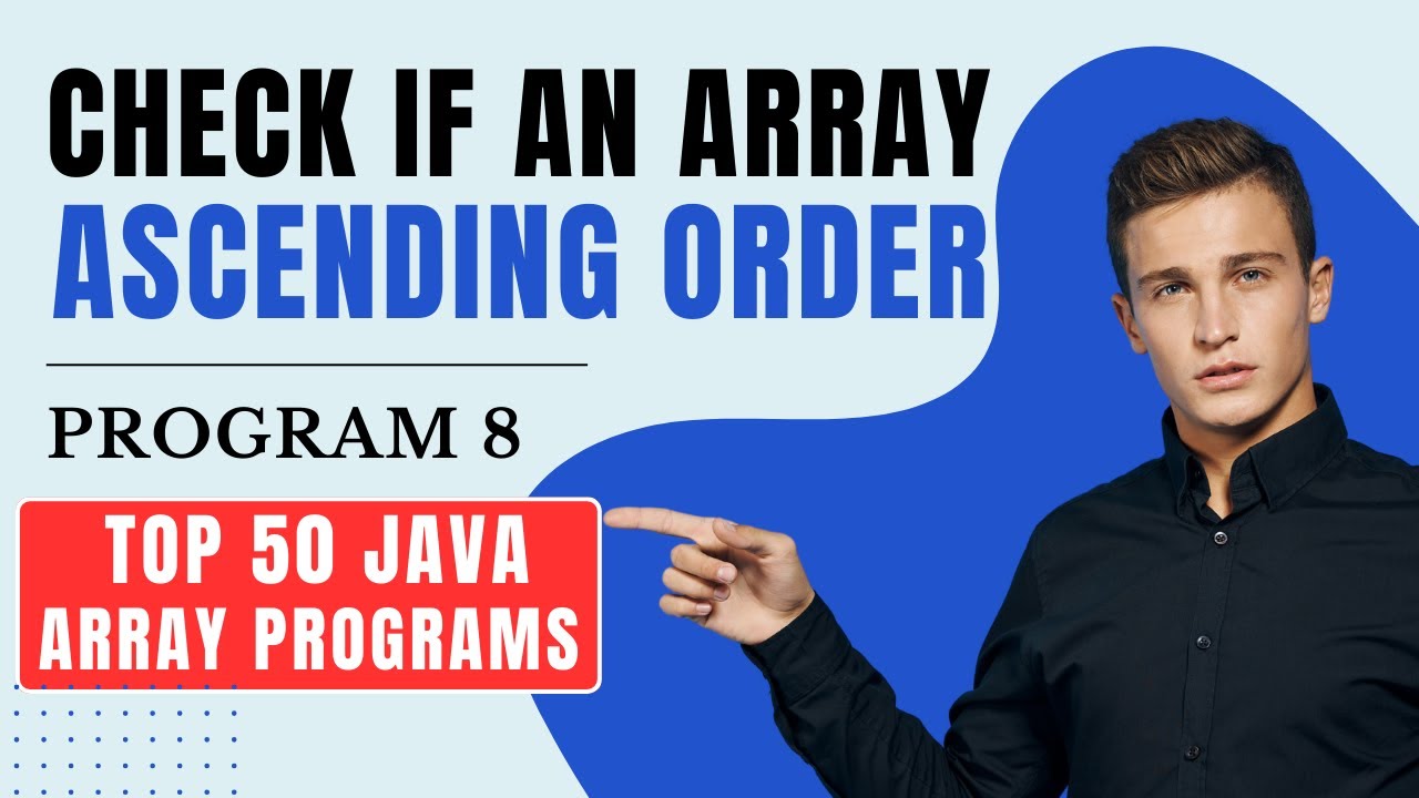 8 Java Array Programs Check Ascending Order Beginners Youtube
