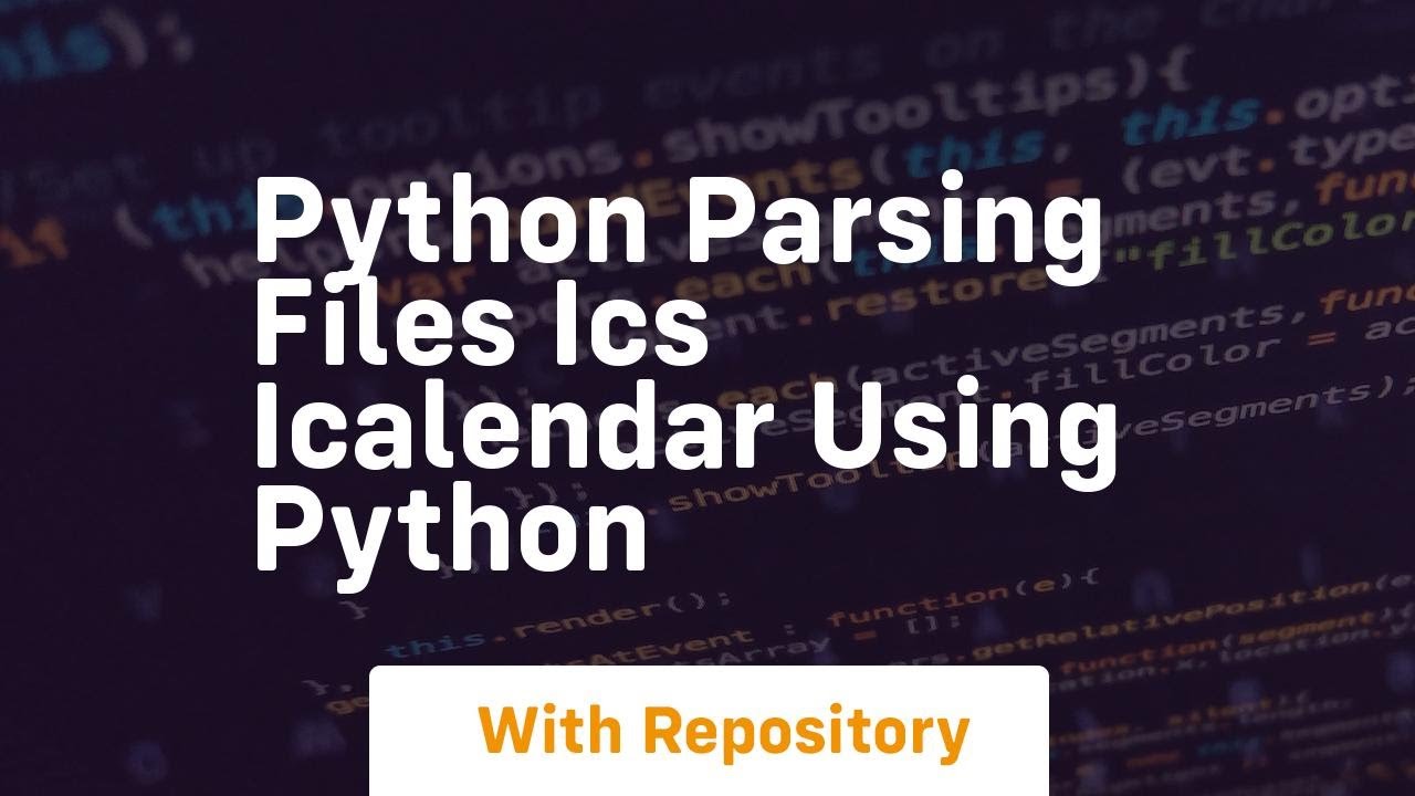 Python Parsing Files Ics Icalendar Using Python Youtube