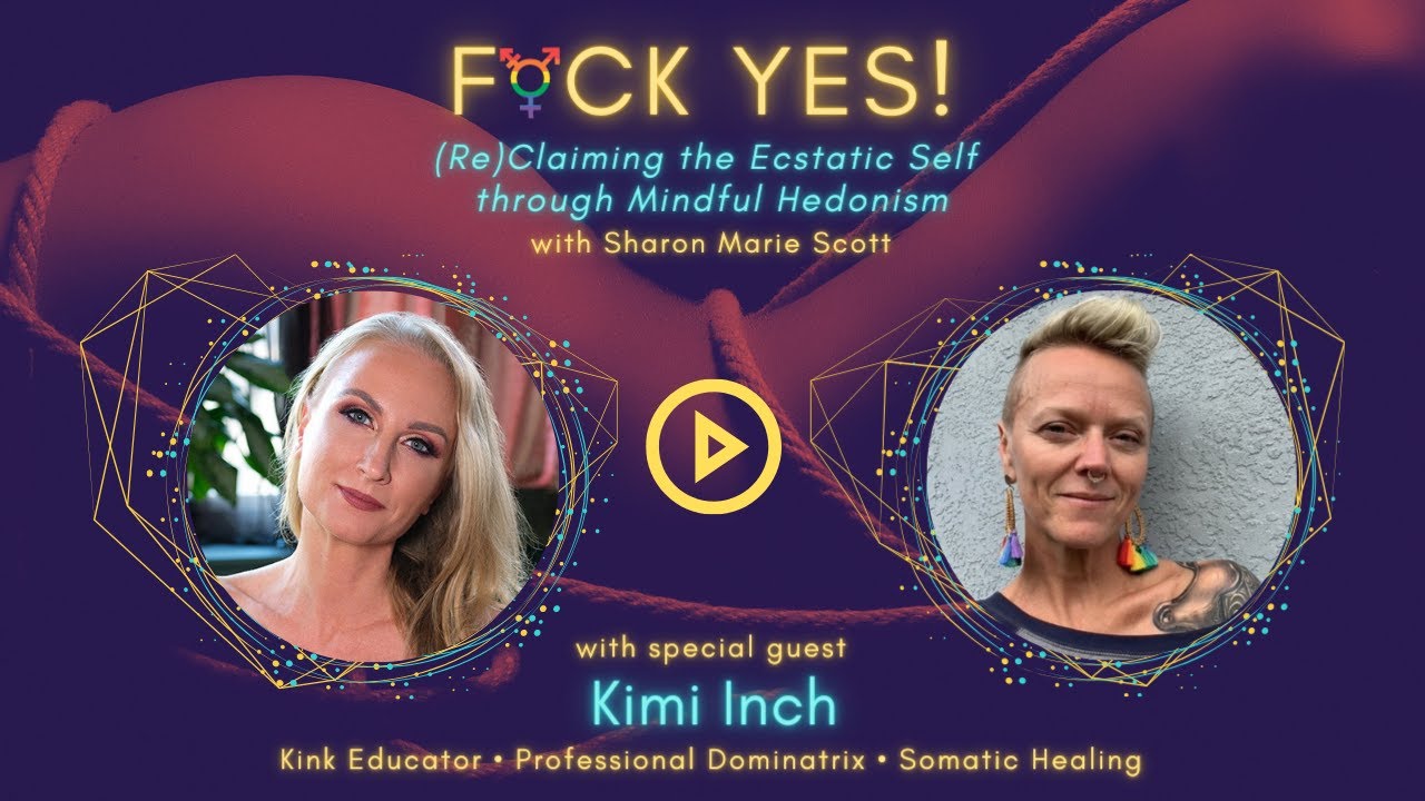 Kink As Sacred Healing With Kimi Inch Youtube