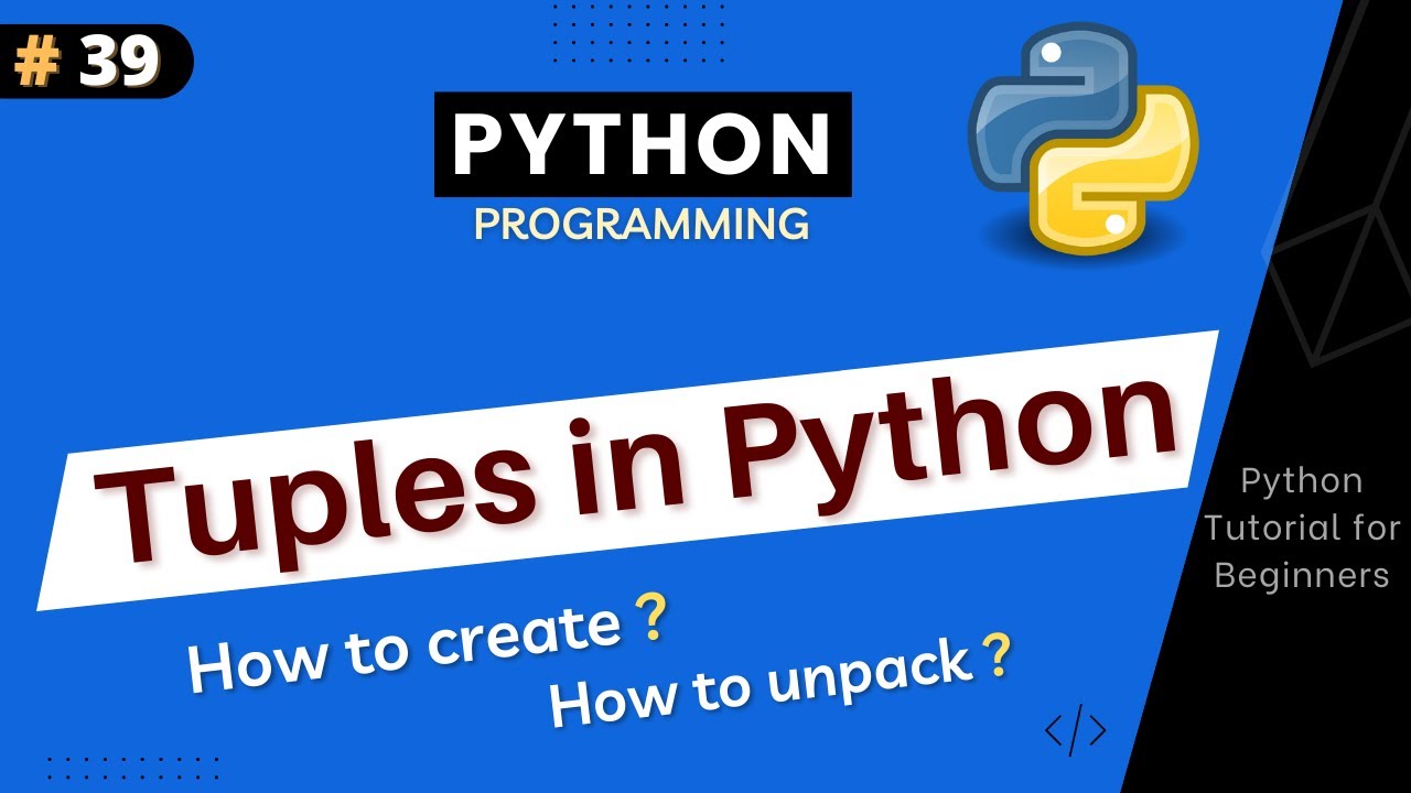Tuples In Python Tuple Unpacking Python Tutorial For Beginners Part