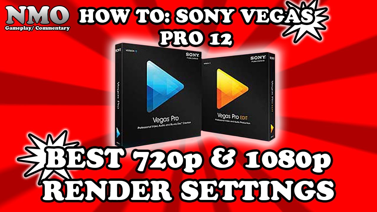 How To Sony Vegas Pro 12 Best 720p And 1080p Render Settings