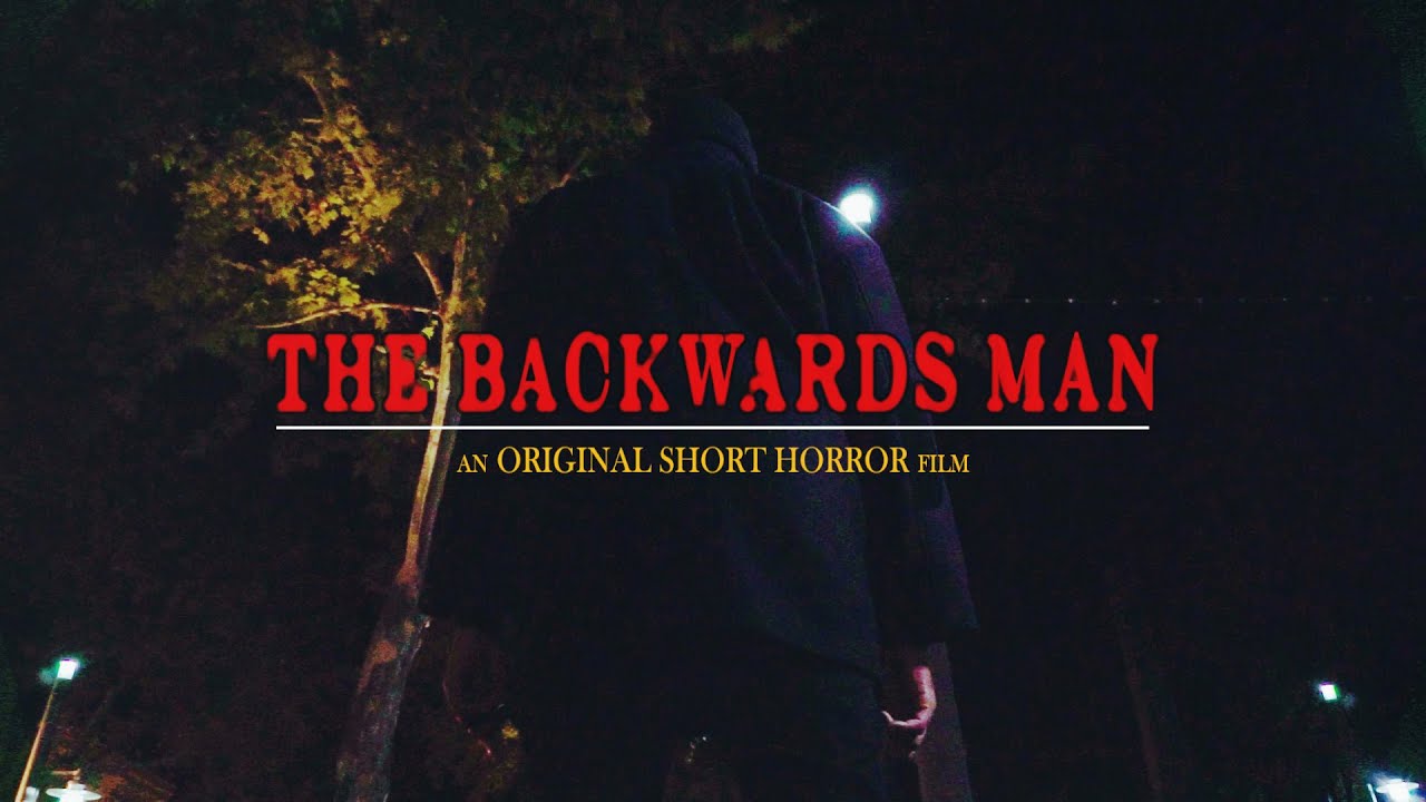 The Backwards Man An Original Short Horror Film Youtube