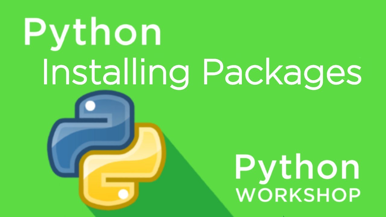 Python Workshop Installing Packages Youtube