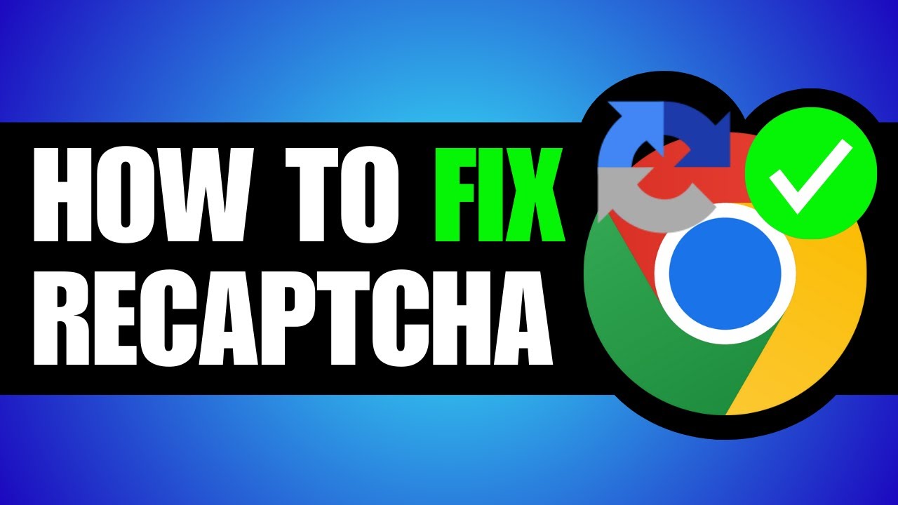 Recaptcha Not Working In Google Chrome How To Fix Youtube