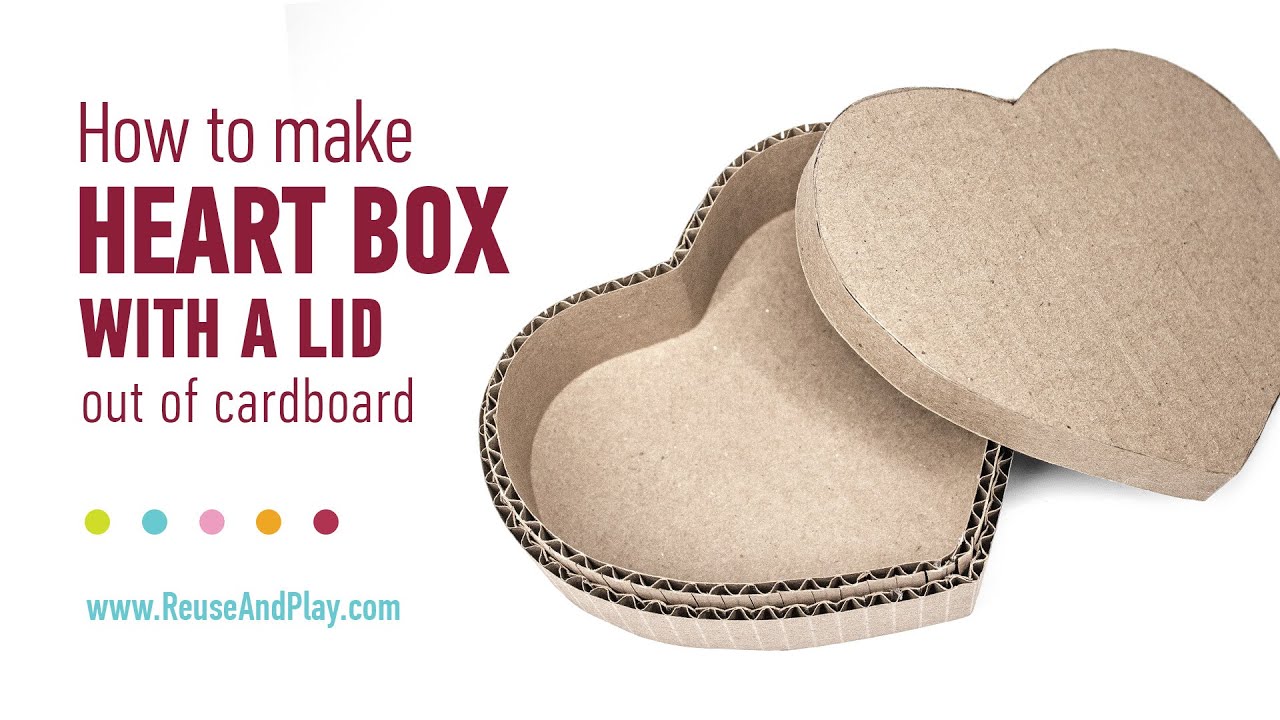 Diy Cardboard Heart Box At Caitlin Grimmett Blog