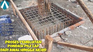 Proses Pembuatan Pondasi Pile Cap Gedung Lantai 5 Dari Awal Hingga ...