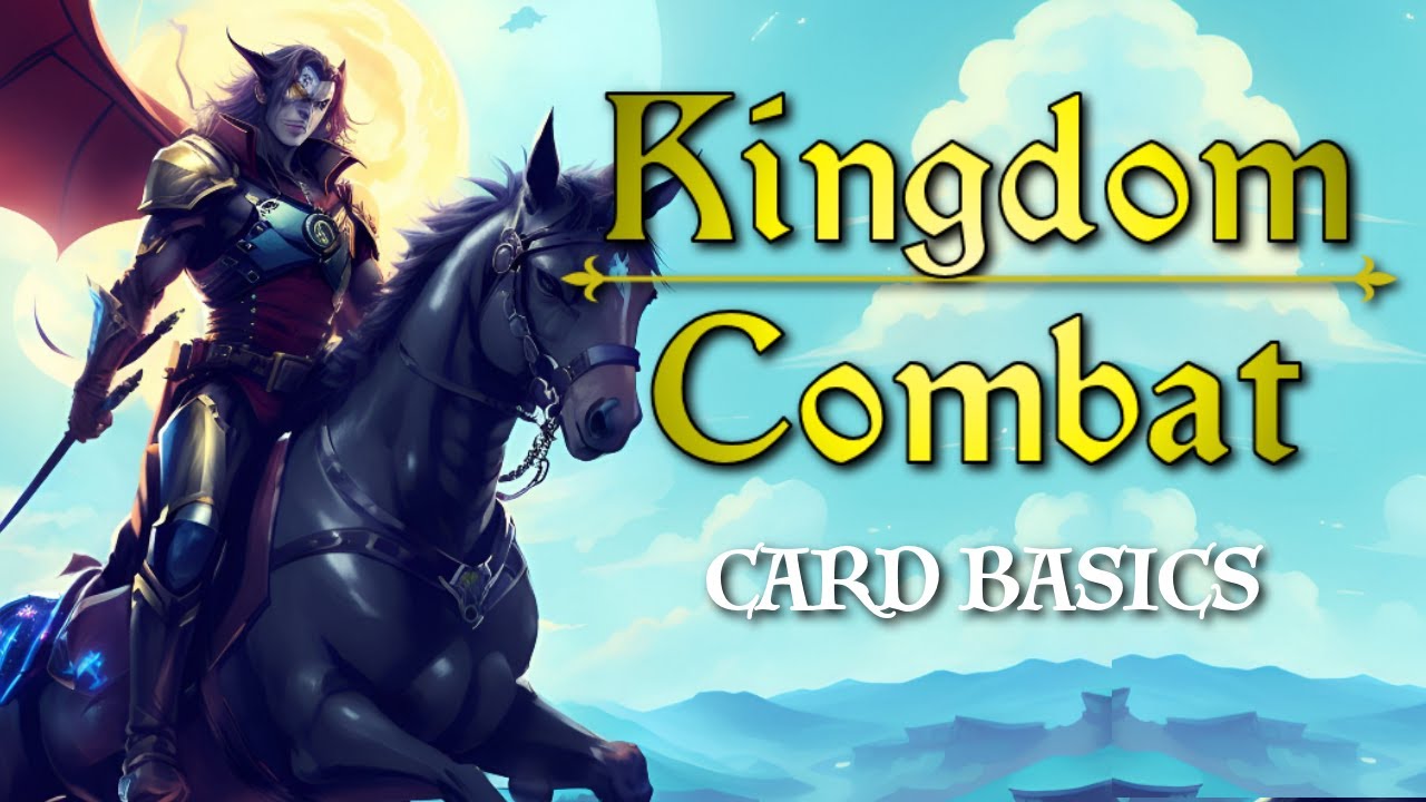 Kingdom Combat Card Basics Youtube