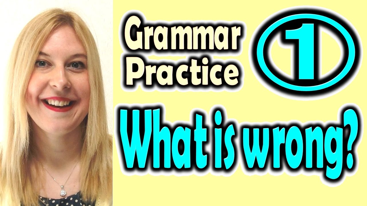 What Is Wrong 1 Grammar Practice Forb English Lesson Youtube