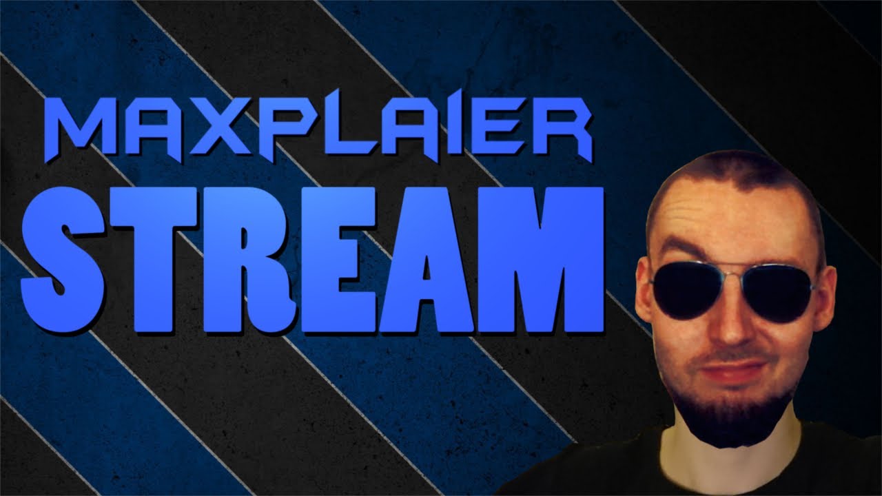 Maxplaier Stream Youtube