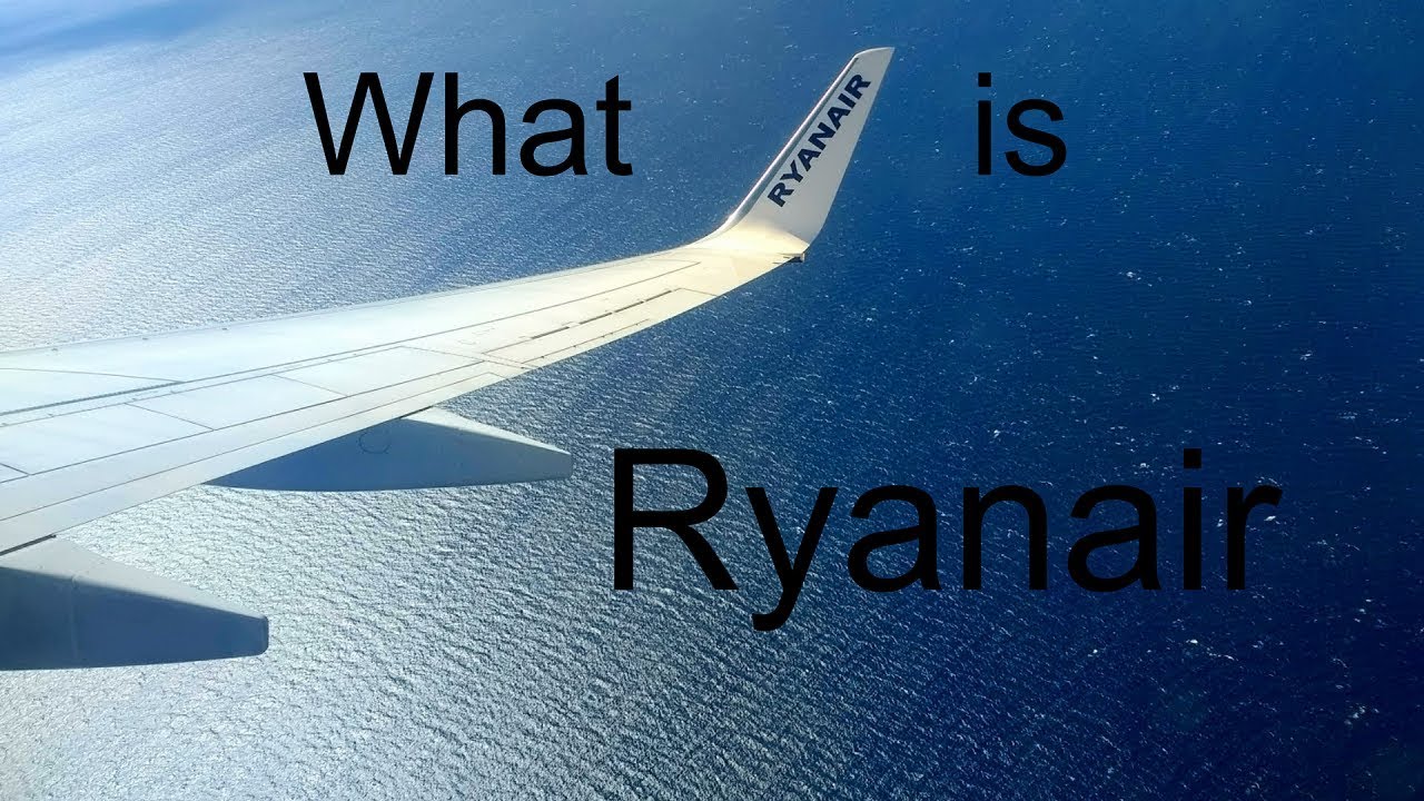 What Is Ryanair Airlines Explained Youtube