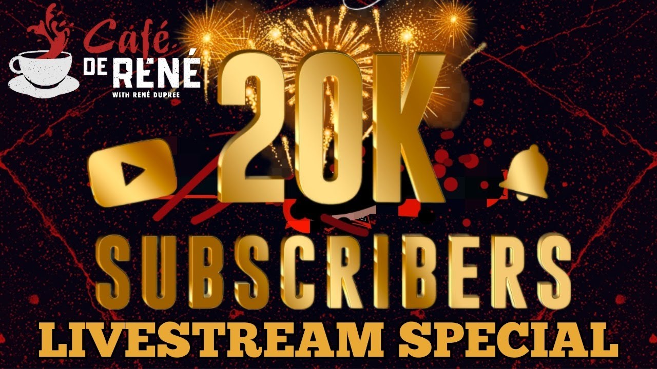 20k Subscribers Special Café De René Livestream 140 Youtube