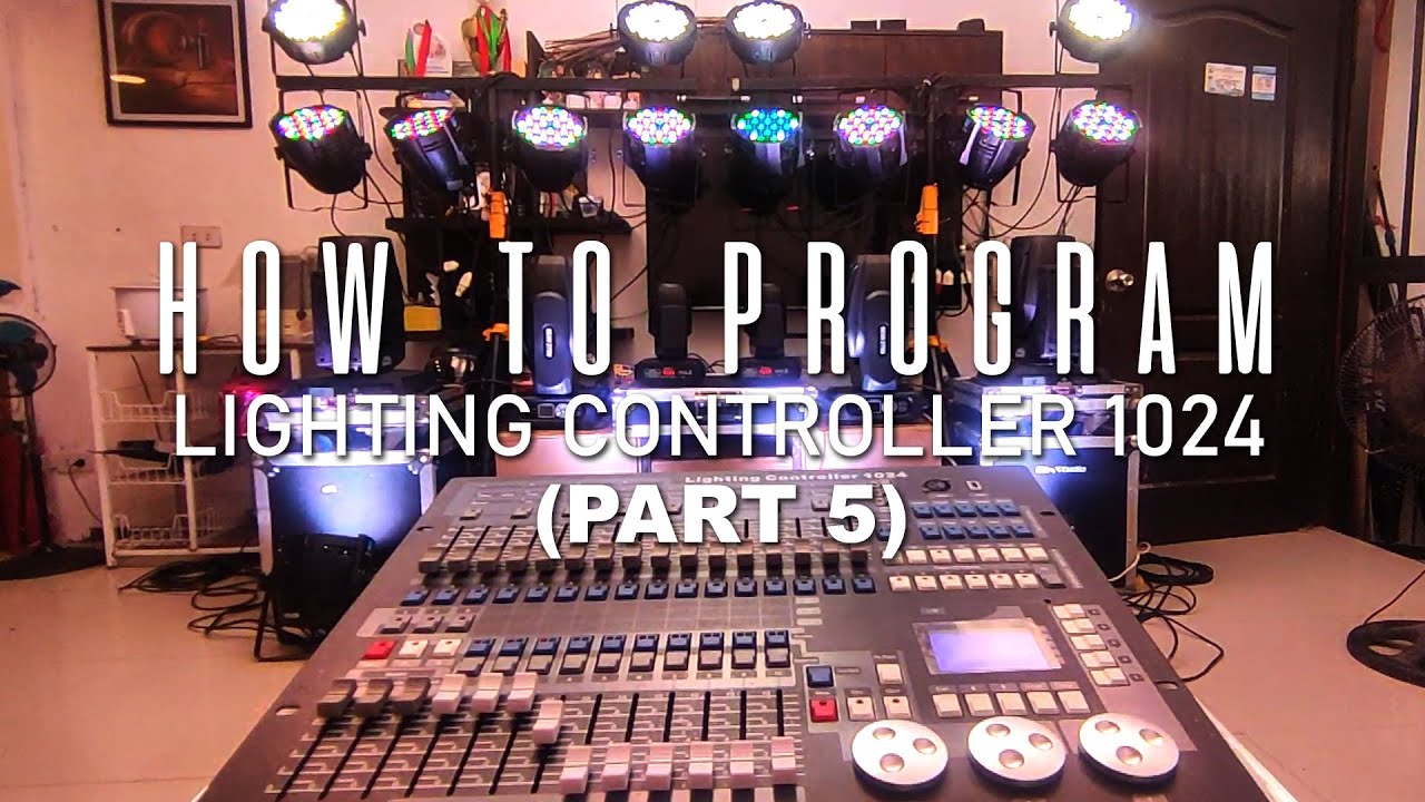 How To Program Lighting Controller 1024 Part 5 Youtube
