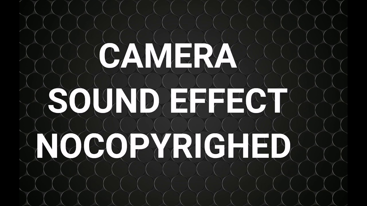 Camera Sound Effect No Copyright Youtube