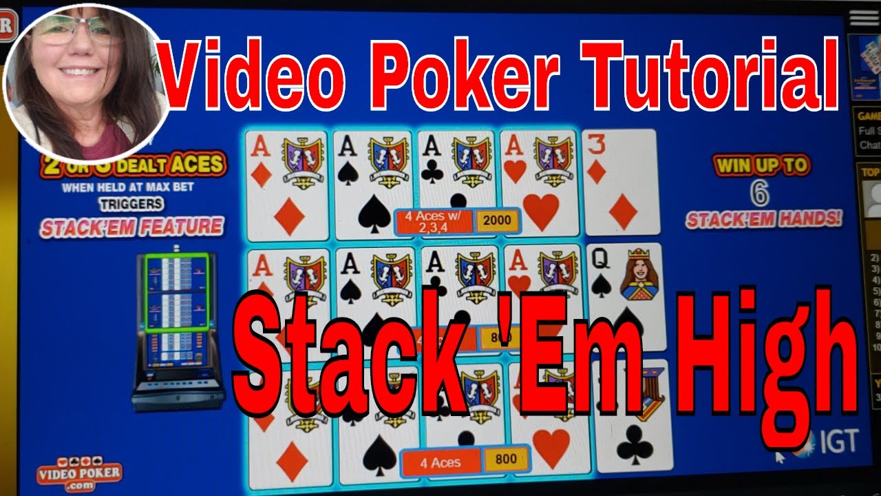 Video Poker Tutorial Series Stack Em High Video Poker Lots Of