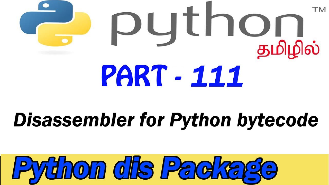 111 Disassembler For Python Bytecode Dis Python Module Python