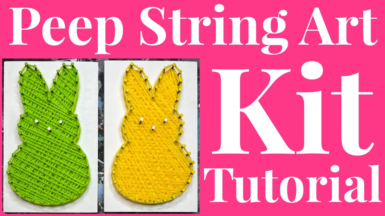 Peeps String Art Kit Tutorial Youtube