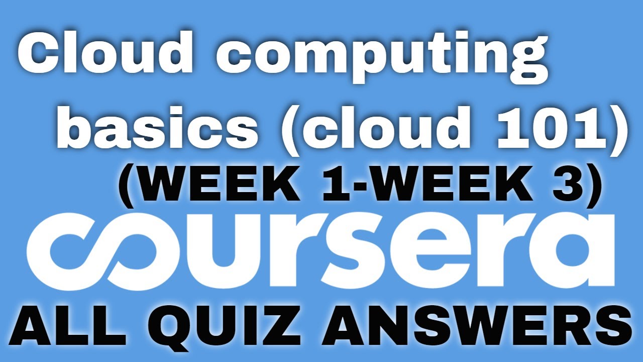 Cloud Computing Basics Cloud 101 Coursera Quiz Answers Cloud