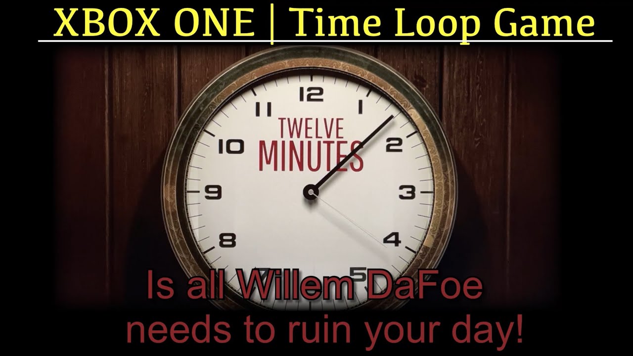 12 Minutes A Time Loop Game Willem Dafoe Will Knock You Out Youtube