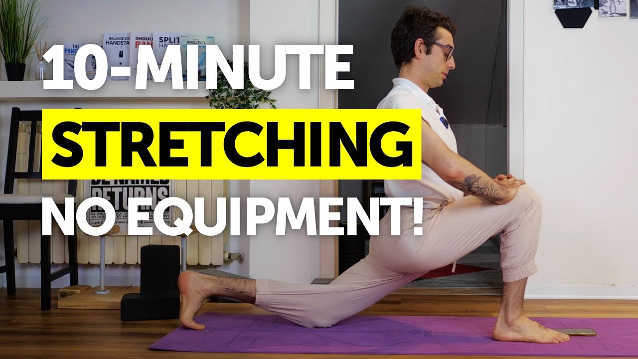 10 Minute Full Body Stretching Routine No Equipment Youtube