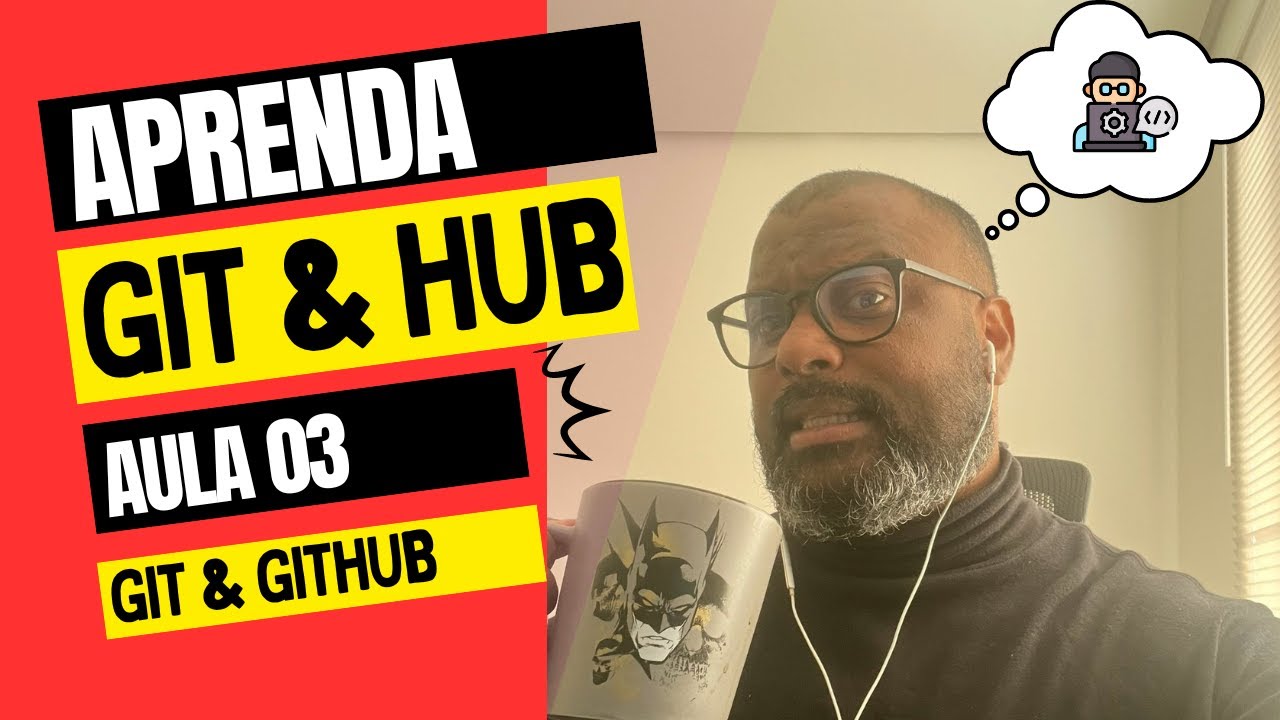 Aprenda A Trabalhar Com Git E Github Aula 03 Youtube