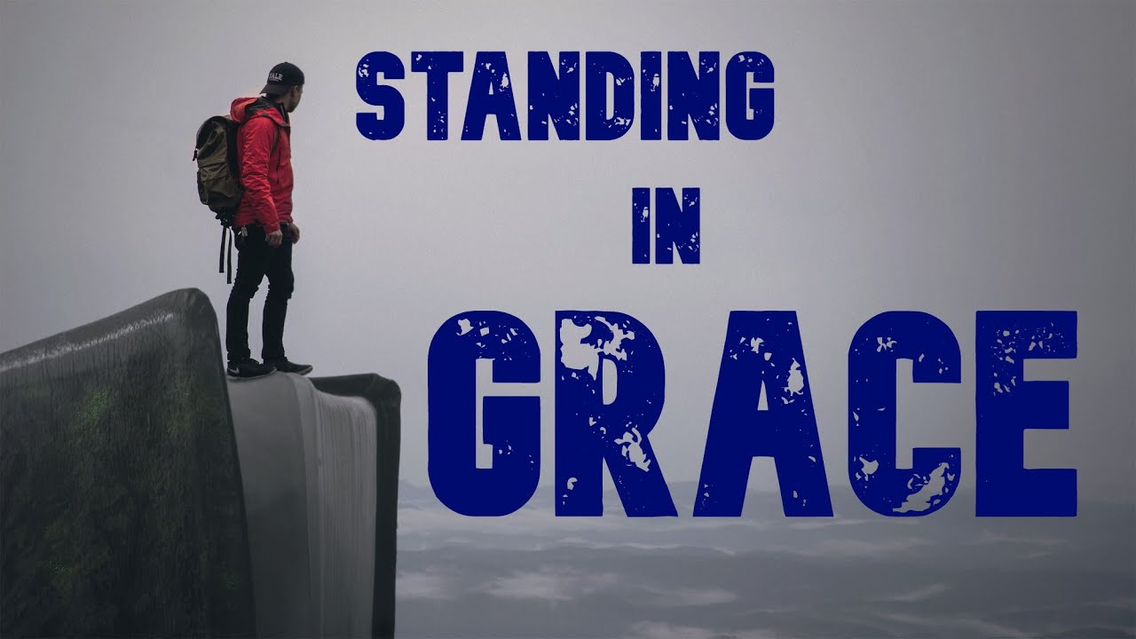 Standing In Grace Youtube