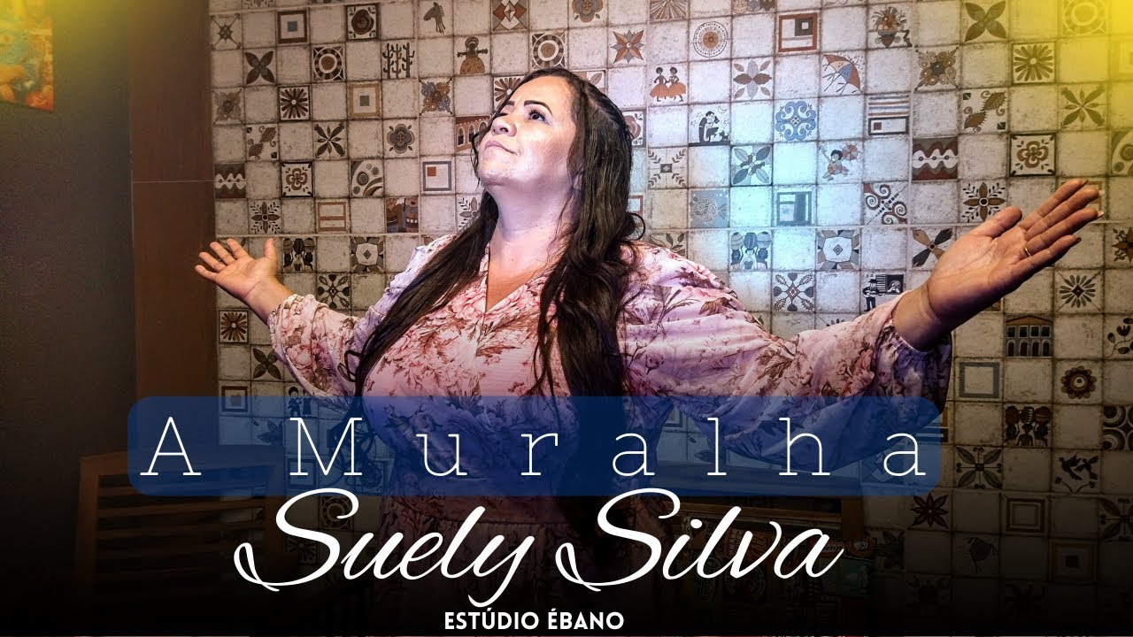Suely Silva A Muralha Clipe Oficial Youtube
