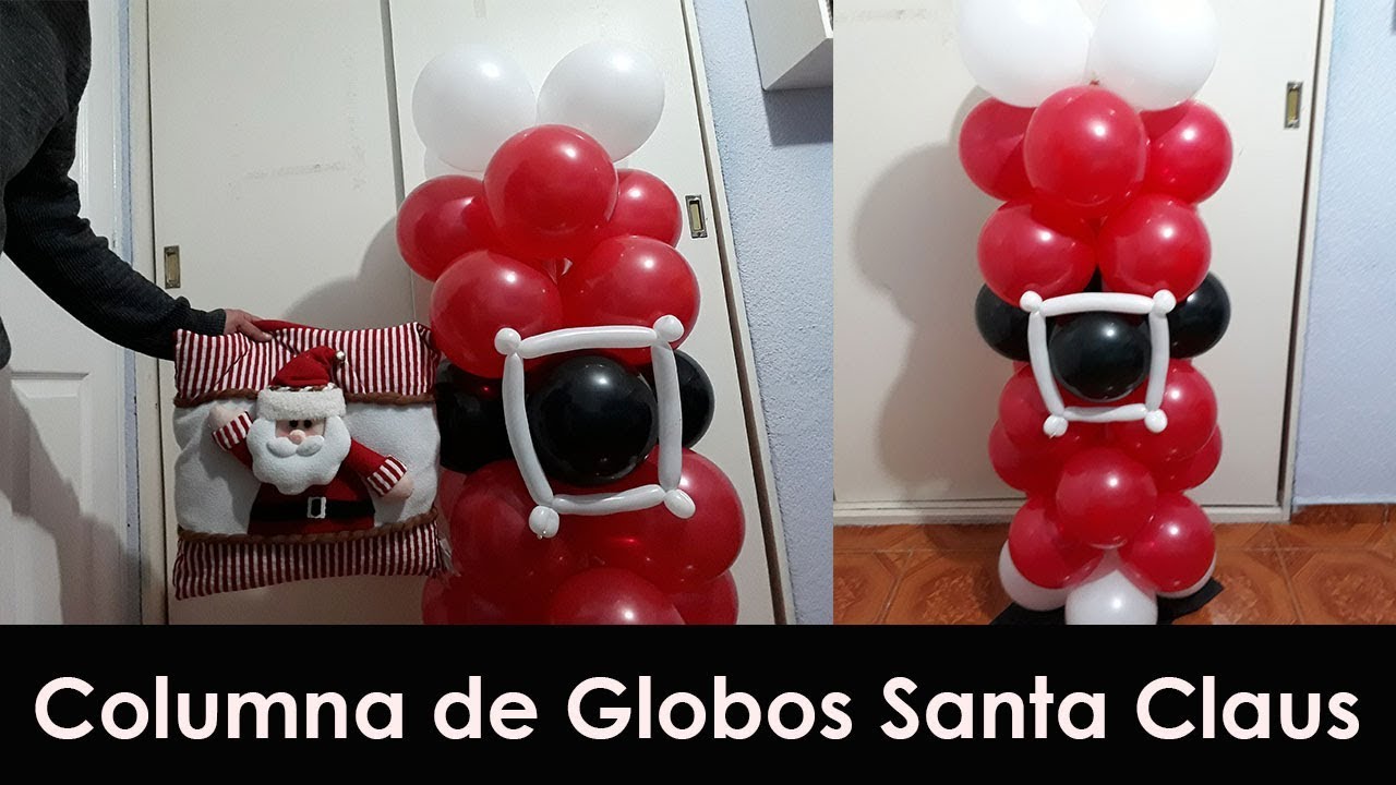 Columna De Globos Santa Claus Youtube