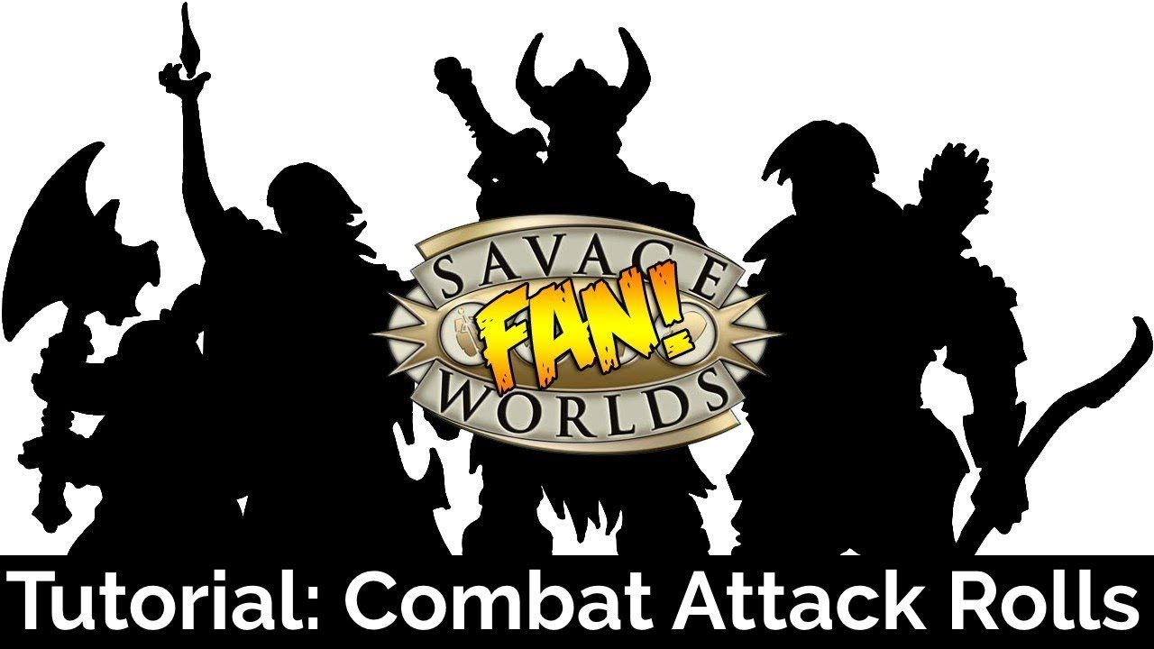 Savage Worlds Basics Combat Attack Rolls Youtube